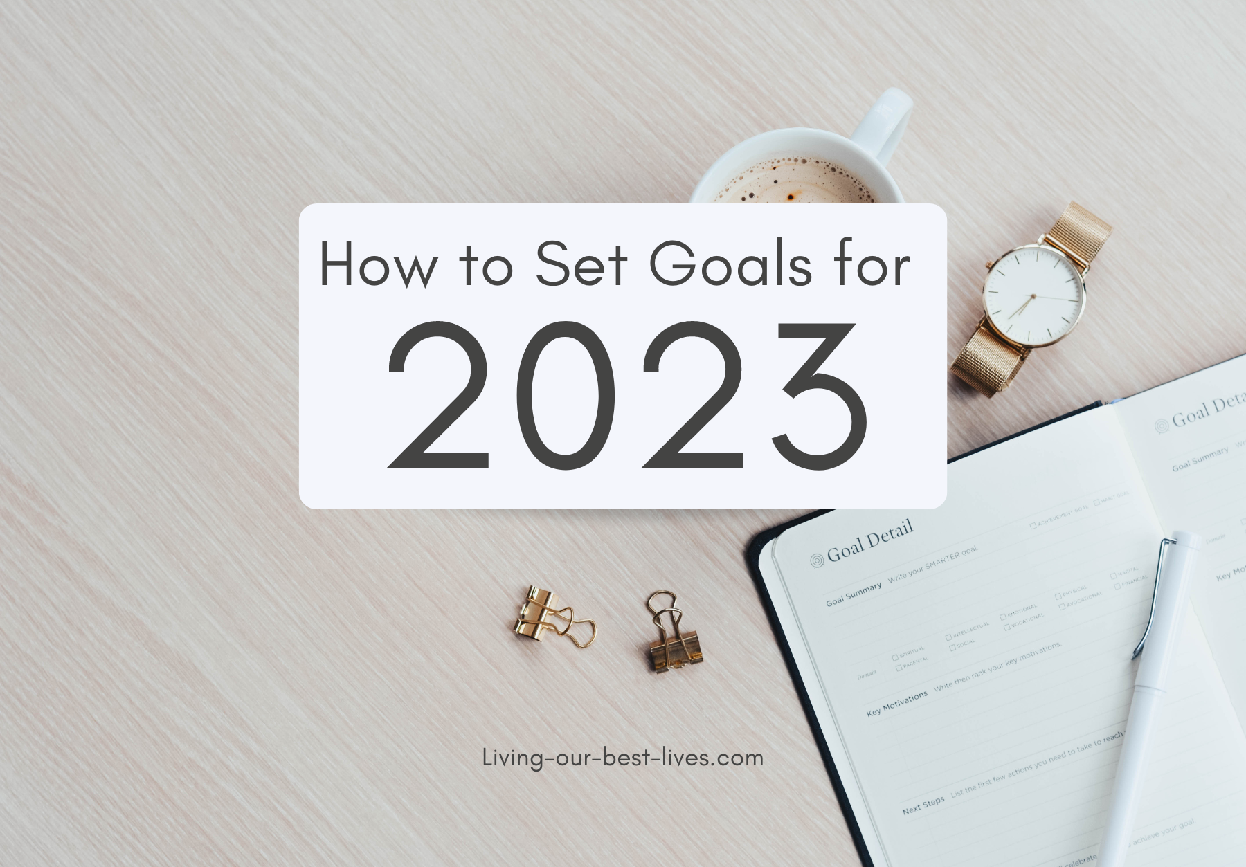 How to Set Goals for 2023 – Living Our Best Lives